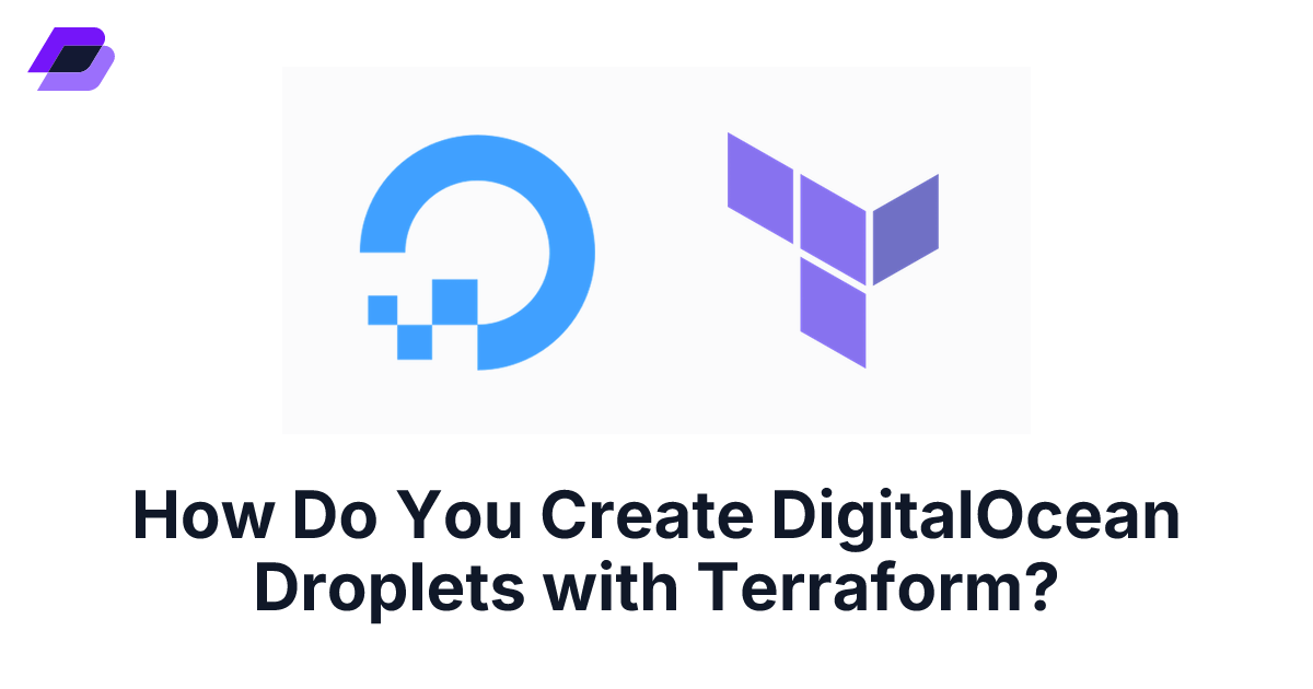 How Do You Create DigitalOcean Droplets with Terraform? - Deckrun
